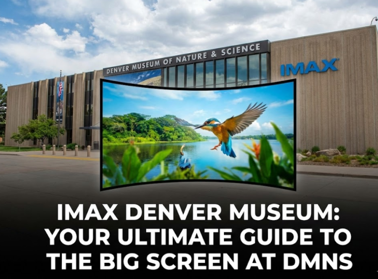IMAX Denver Museum: Your Ultimate Guide to the Big Screen at DMNS ...